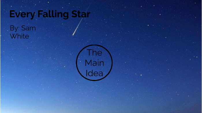 Every Falling Star by Samuel White on Prezi