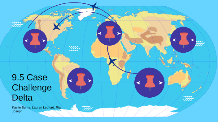 9.5 Case Challenge Delta by Kaylie Burns on Prezi
