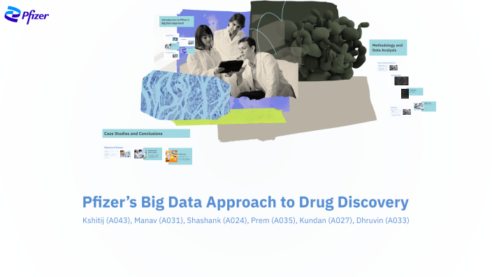 Pfizer’s Big Data Approach to Drug Discovery by Rutvika Panchal on Prezi