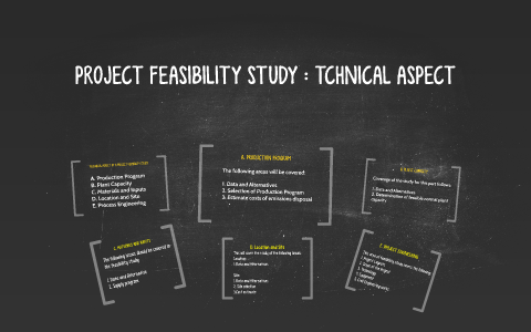 PROJECT FEASIBILITY STUDY : TCHNICAL ASPECT by Mark diolata on Prezi