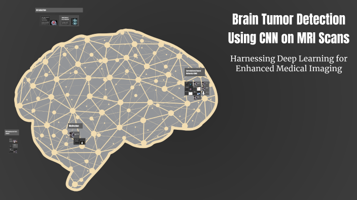 Brain Tumor Detection Using CNN on MRI Scans by Mahesh Mahi on Prezi