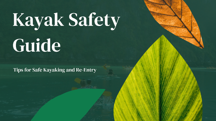 Kayak Safety Guide by howard wray on Prezi