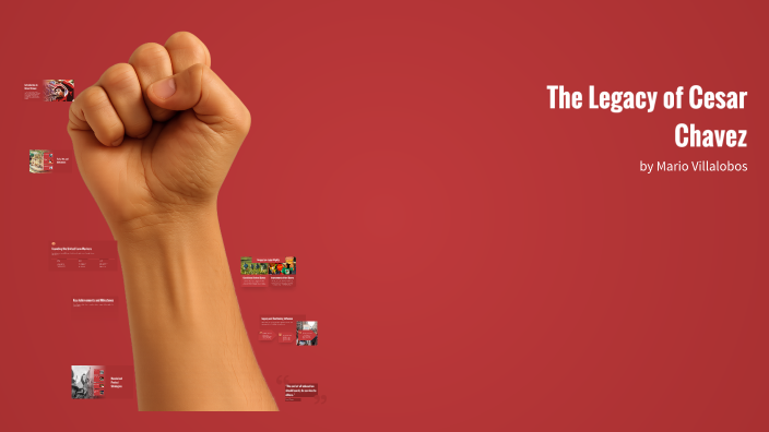 The Legacy of Cesar Chavez by Mario Villalobos Horta on Prezi