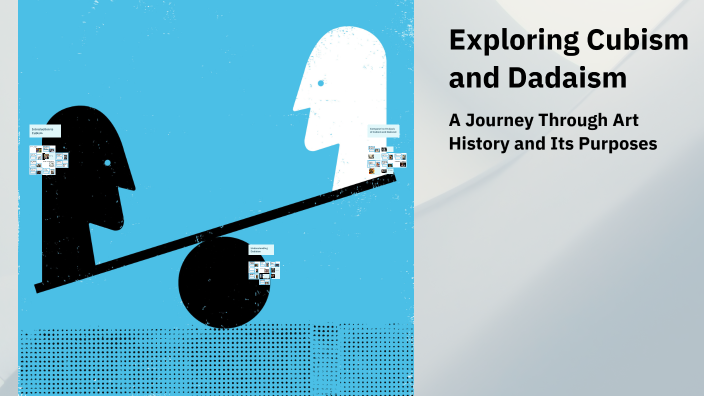 Exploring Cubism and Dadaism by kyle jaldo on Prezi