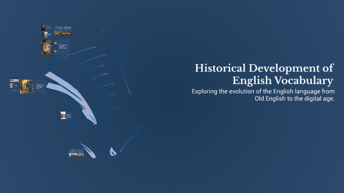 Historical Development of English Vocabulary by Sarvinoz Jaxparova on Prezi