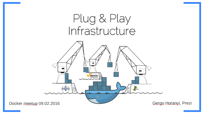 Plug & Play Infrastructure by Jim Szafranski on Prezi