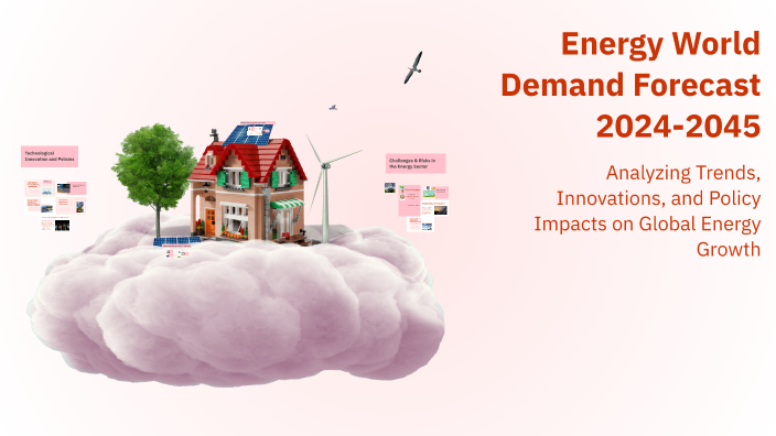 Energy World Demand Forecast 2024-2045 by zakia yousif on Prezi