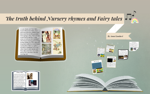 The truth behind Nursery rhymes and Fairy tales by Anna Lambert on Prezi