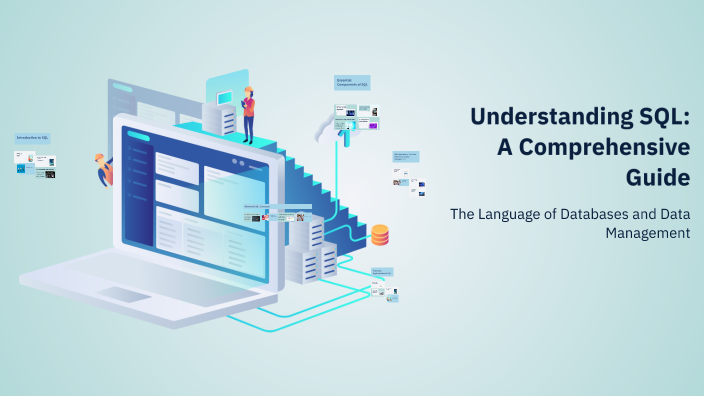 Understanding SQL: A Comprehensive Guide by Kahabt Atar on Prezi