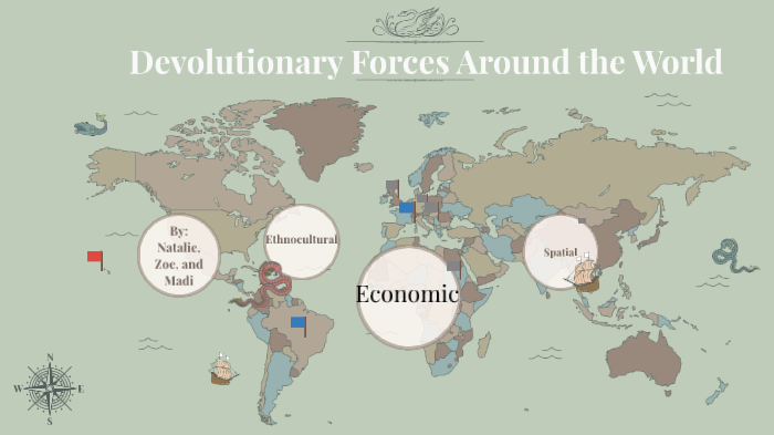 Devolutionary Forces Around the World by Natalie Jewett on Prezi