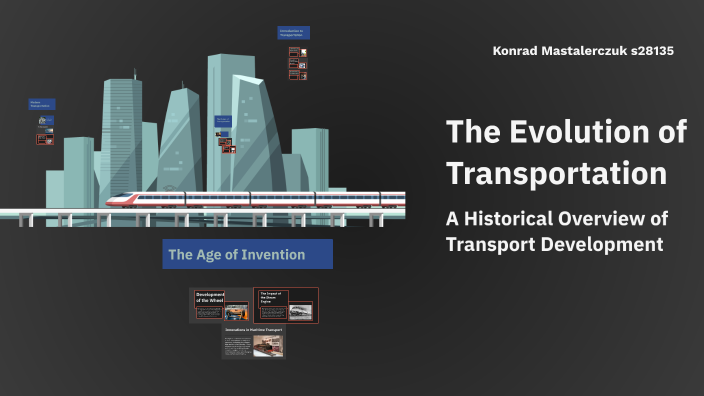 The Evolution of Transportation by Konrad Mastalerczuk on Prezi
