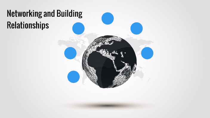Networking and Building Relationships by alex park on Prezi