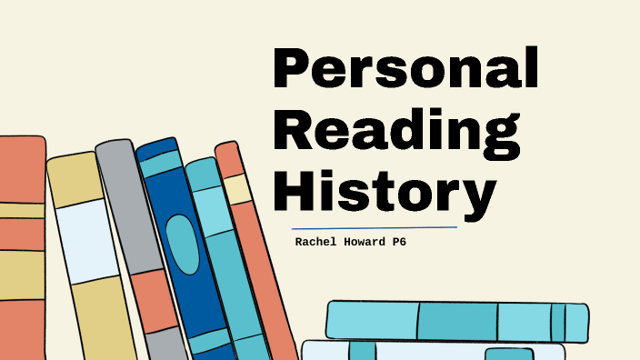 Personal Reading History by Rachel Howard on Prezi