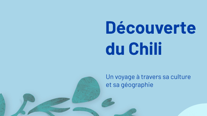 Découverte du Chili by salma ben omar on Prezi