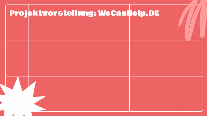 Projektvorstellung "We can Help.DE" by Robin Schott on Prezi