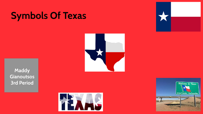 SYMBOLS OF TEXAS by MADELYN GIANOUTSOS on Prezi