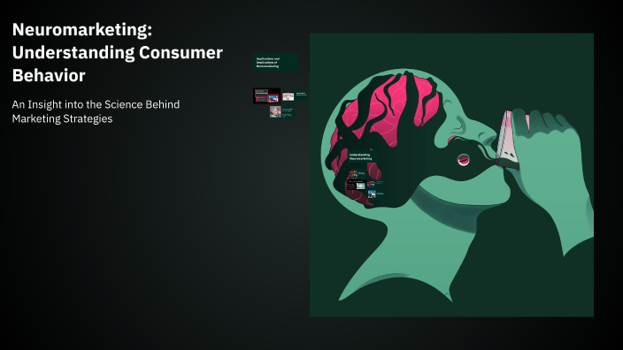Neuromarketing: Understanding Consumer Behavior by Rithvika Sree on Prezi