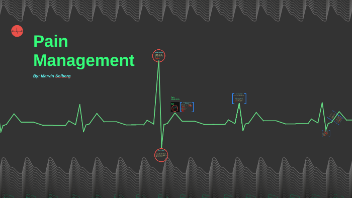 Pain Management by Marvin Solberg on Prezi