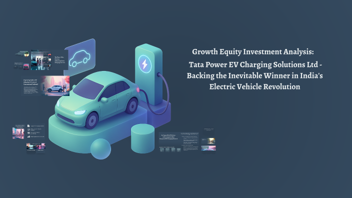 Growth Equity Investment Analysis: Tata Power EV Charging Solutions Ltd ...