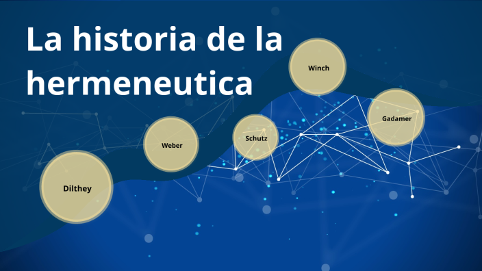 las concepciones de Dilthey, Weber, Schutz, Winch y Gadamer by Ayee ...