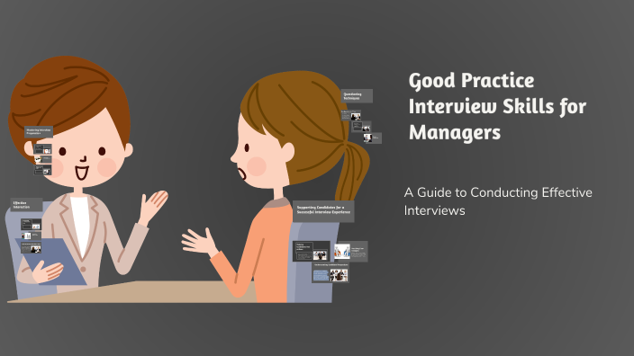 Good Practice Interview Skills for Managers by amna idrees on Prezi