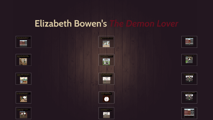 Elizabeth Bowen's The Demon Lover by Jeffrey Folger on Prezi