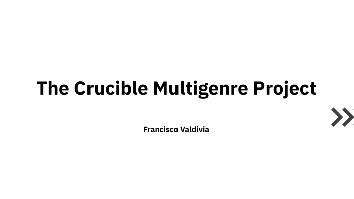 The Crucible Multigenre Project by Francisco Valdivia on Prezi