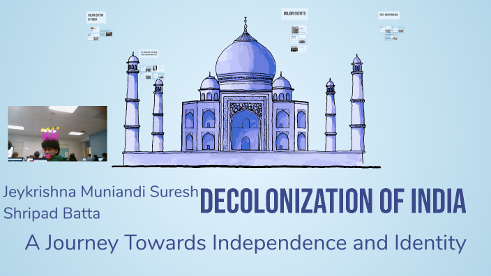 Decolonization of India by Shripad Batta _ Student - MartinMS on Prezi