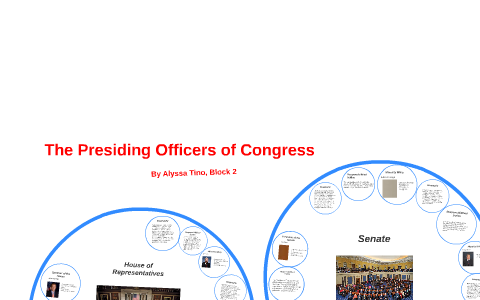 Presiding Officers of the 113th Congress by Alyssa Tino on Prezi