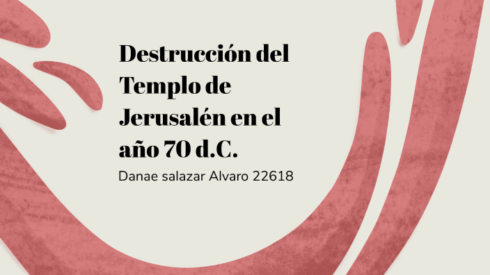 Destrucción Del Templo De Jerusalén En El Año 70 D C By Danae Salazar
