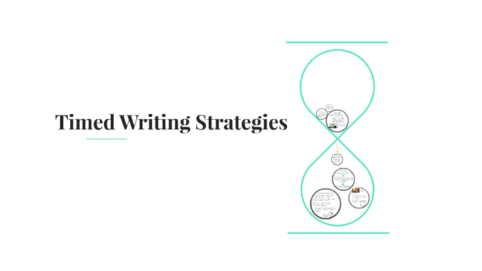 Timed Writing Strategies by Natalie Cook on Prezi