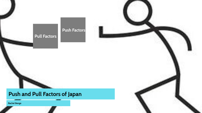 Push & Pull Factors by Rachel Benge on Prezi