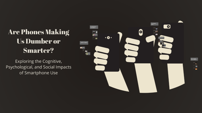 Are Phones Making Us Dumber or Smarter? by Daud Kamal on Prezi