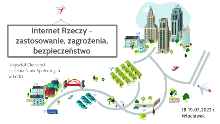Internet Rzeczy - zastosowanie, zagrożenia, bezpieczeństwo by Krzysztof ...