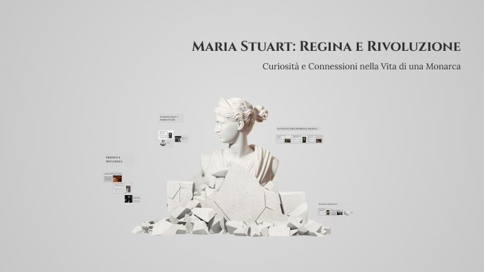 Maria Stuart: Regina e Rivoluzione by Ginevra Nadali on Prezi