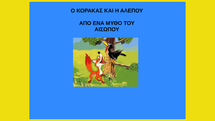 ο κορακας και η αλεπου by teamdds ddsteam on Prezi