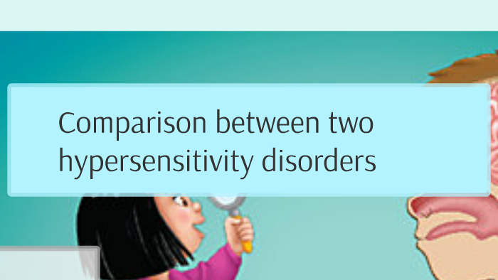 Comparison between two hypersensitivity disorders by Cherise Marcum on ...