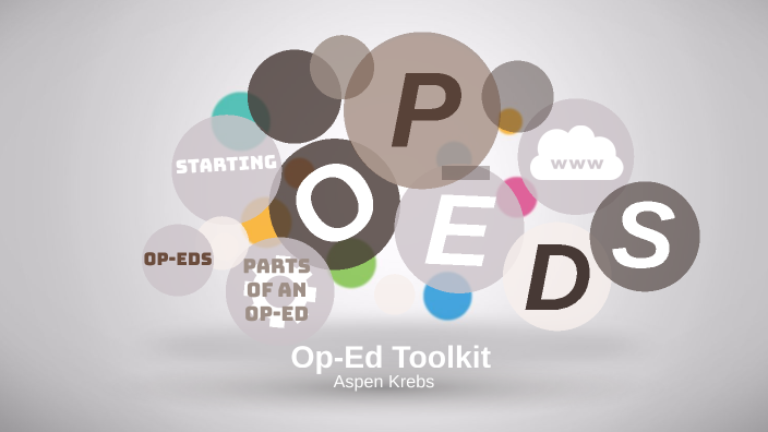Op-Ed Toolkit by Aspen Krebs on Prezi