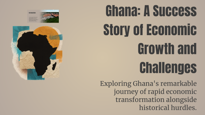 Ghana: A Success Story of Economic Growth and Challenges by Jes Conley ...