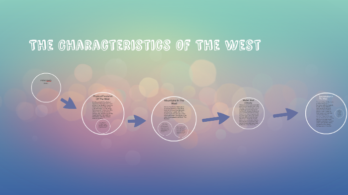 The Characteristics Of The West by Katrina Parks on Prezi