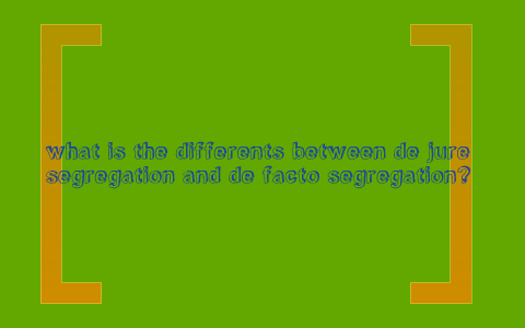what is the differents between de jure segregation and de facto ...