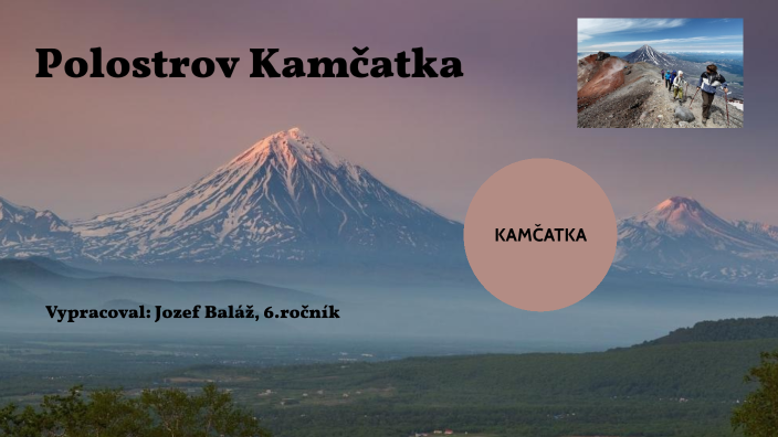 Prezentácia: polostrov Kamčatka by Scarlet Balážová on Prezi