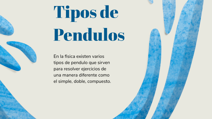 Tipos de Péndulos by ESTEBAN TAPIA on Prezi
