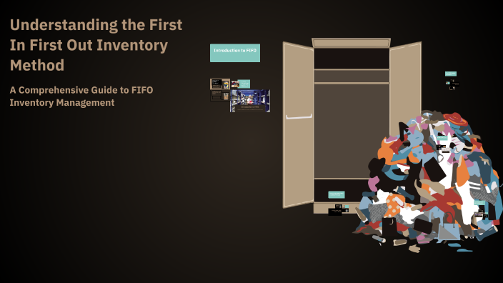Understanding the First In First Out Inventory Method by Danya Mi on Prezi
