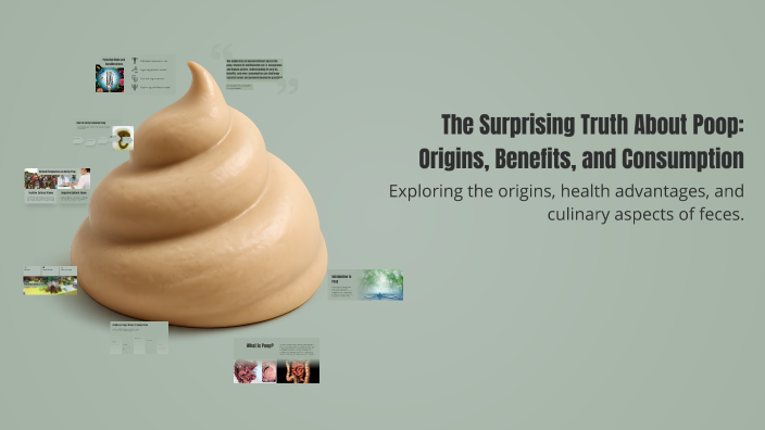 The Surprising Truth About Poop: Origins, Benefits, and Consumption by ...