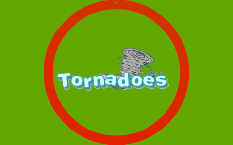 tornadoes by tyler bruton on Prezi