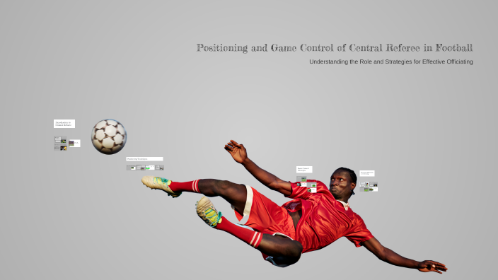 Positioning and Game Control of Central Referee in Football by Norval ...