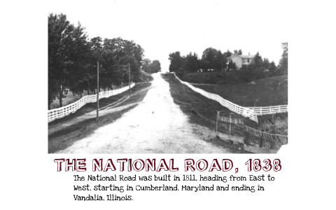 National Road, 1838 by Austin Gandolfi on Prezi