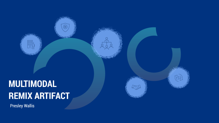 Multimodal Remix Artifact by Presley Wallis on Prezi