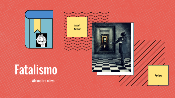 fatalismo by alexandra olave lopez on Prezi